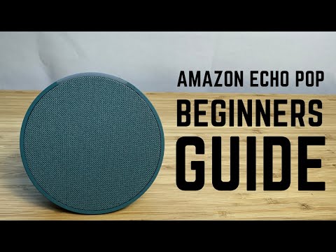 Amazon Echo Pop - Complete Beginners Guide