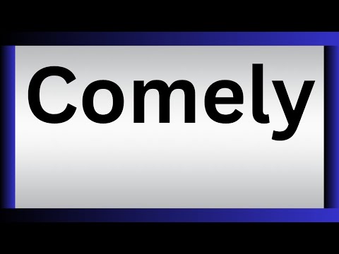 How To Pronounce Comely | What Is The Meaning Of Comely