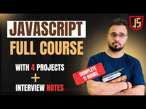 JavaScript Full Course 2025 | 4 Projects + Interview Notes + GitHub Code + 11 Hours