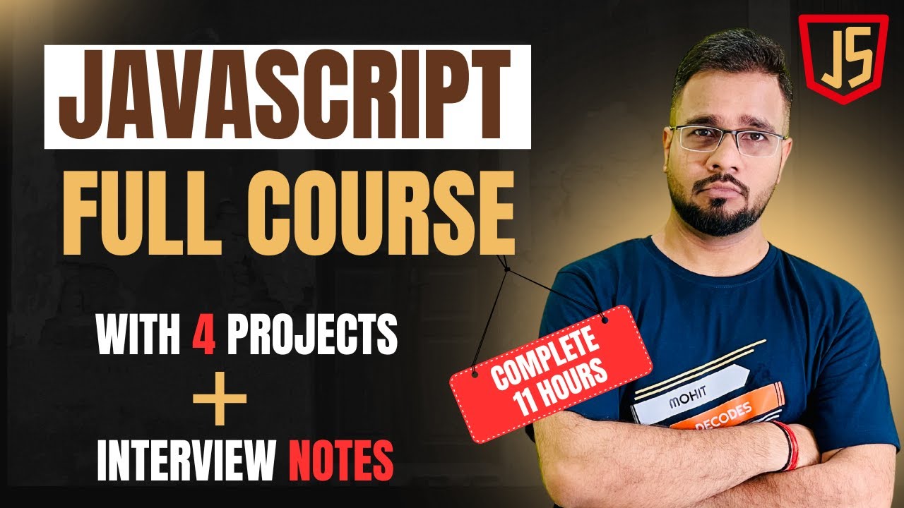 JavaScript Full Course 2025  | 4 Projects + Interview Notes + GitHub Code + 11 Hours