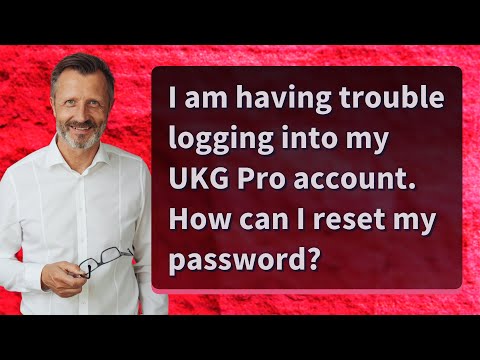 I am having trouble logging into my UKG Pro account. How can I reset my password?