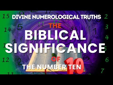 Divine Numerological Truths: The Biblical Significance of the Number Ten (10)
