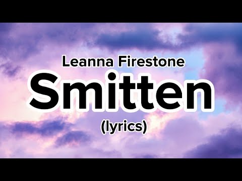 Leanna Firestone - Smitten (Lyrics)