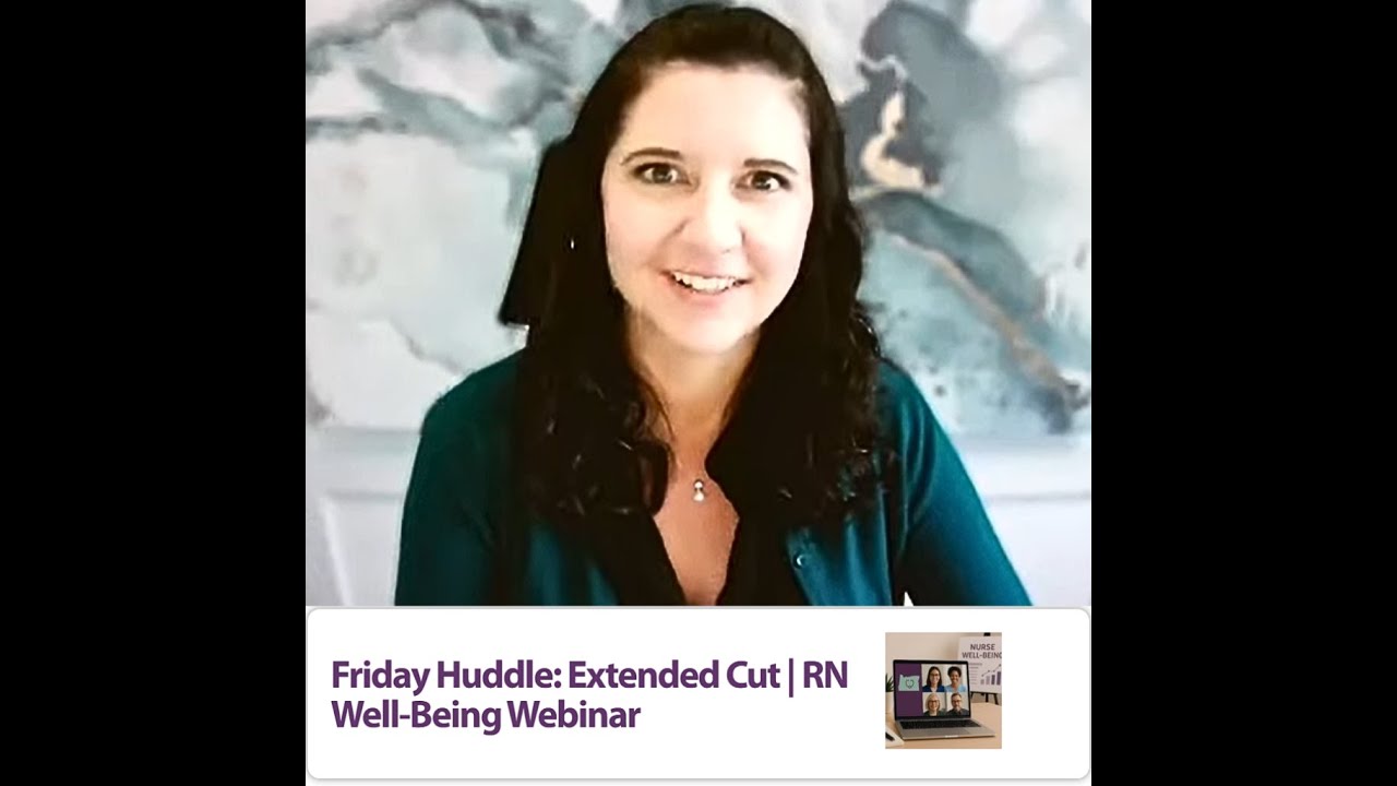 Friday huddle Extended Cut: RN Well-Being