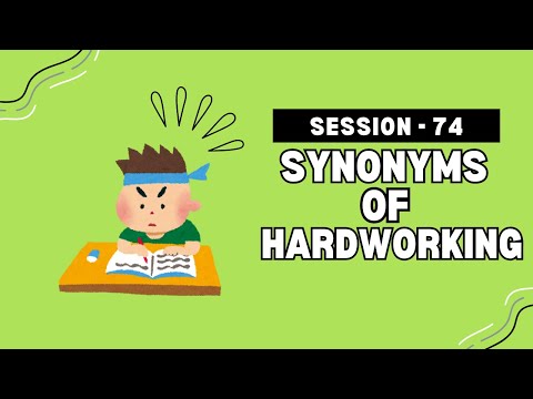 Session 74 - Synonyms of hardworking