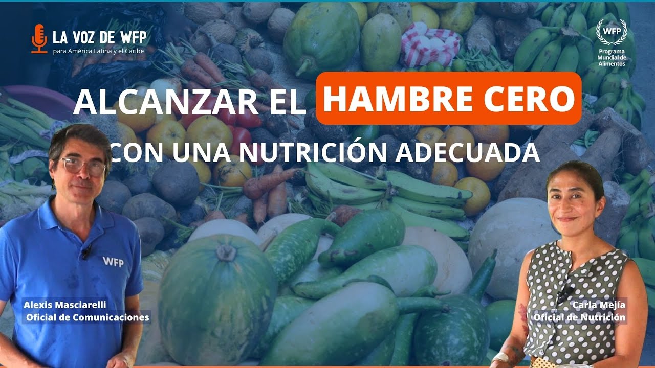 Episodio 8 | Alcanzar el #HambreCero con una nutrición adecuada