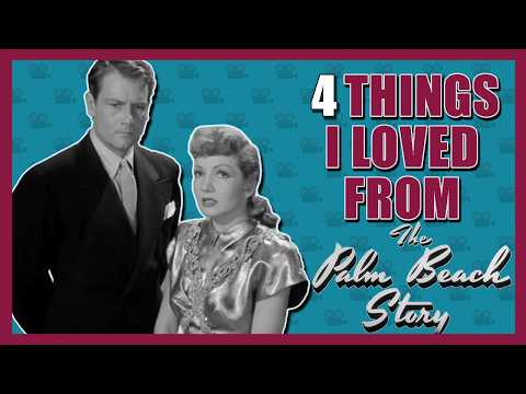 My Favorite Things From The Palm Beach Story(1942)