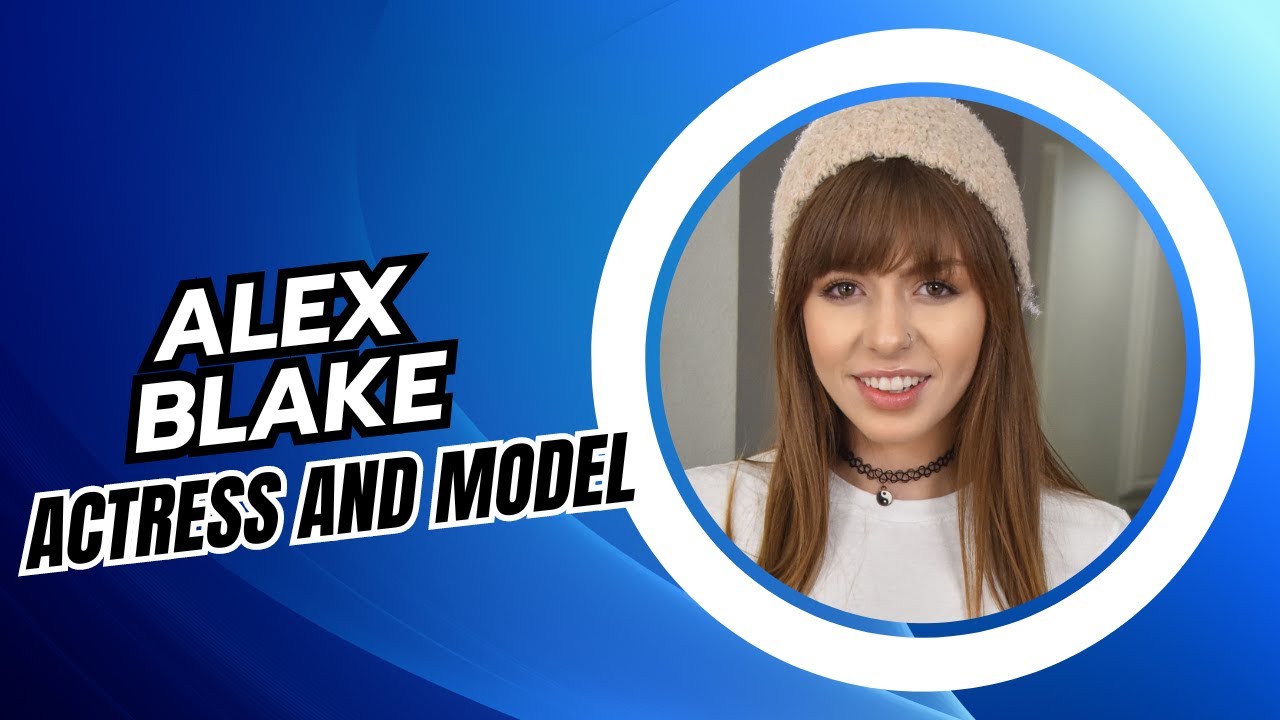 Alex Blake | The biography of the famous actress | California, United States.