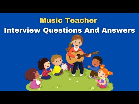 Music Teacher Interview Questions And Answers
