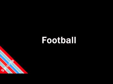 How to Pronounce Football