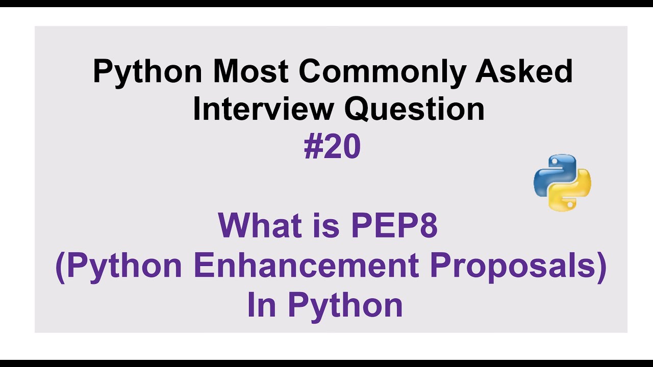Python Interview Questions #20 - What is PEP8 (Python Enhancement Proposals) In Python?