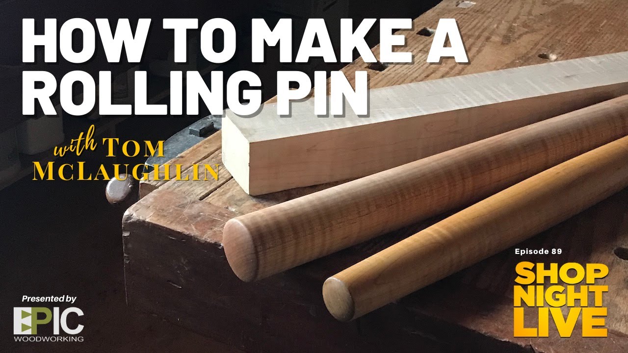How to Make a Rolling Pin with Tom McLaughlin