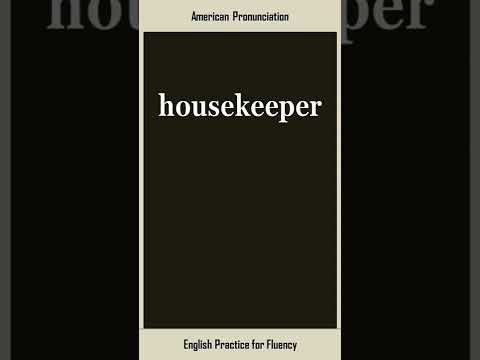 housekeeper, How to Say or Pronounce HOUSEKEEPER in American, British English, Pronunciation