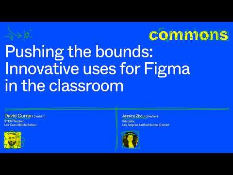 Pushing the bounds: Innovative uses for Figma in the classroom (Commons 2022)