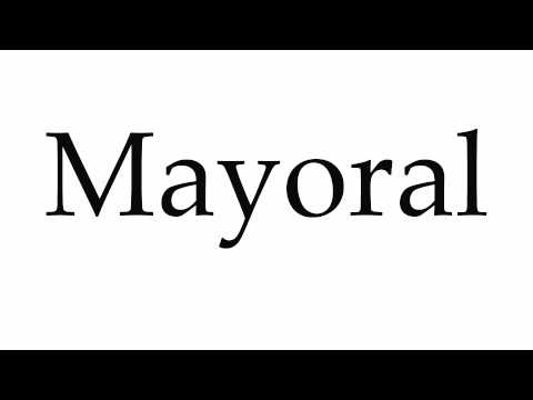 How to Pronounce Mayoral