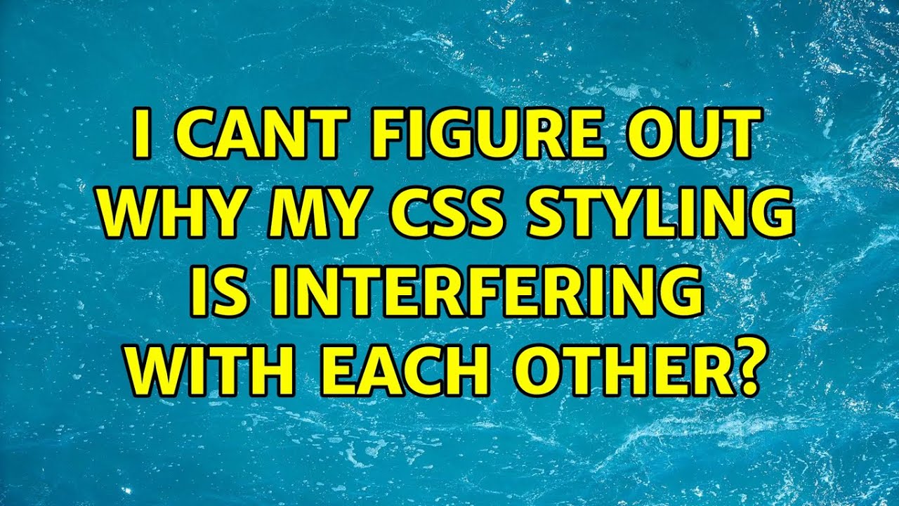 I cant figure out why my css styling is interfering with each other?