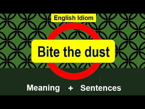 English Idiom Bite the dust Meaning | Idiomatic Sentences | Detailed meaning of Bite the dust