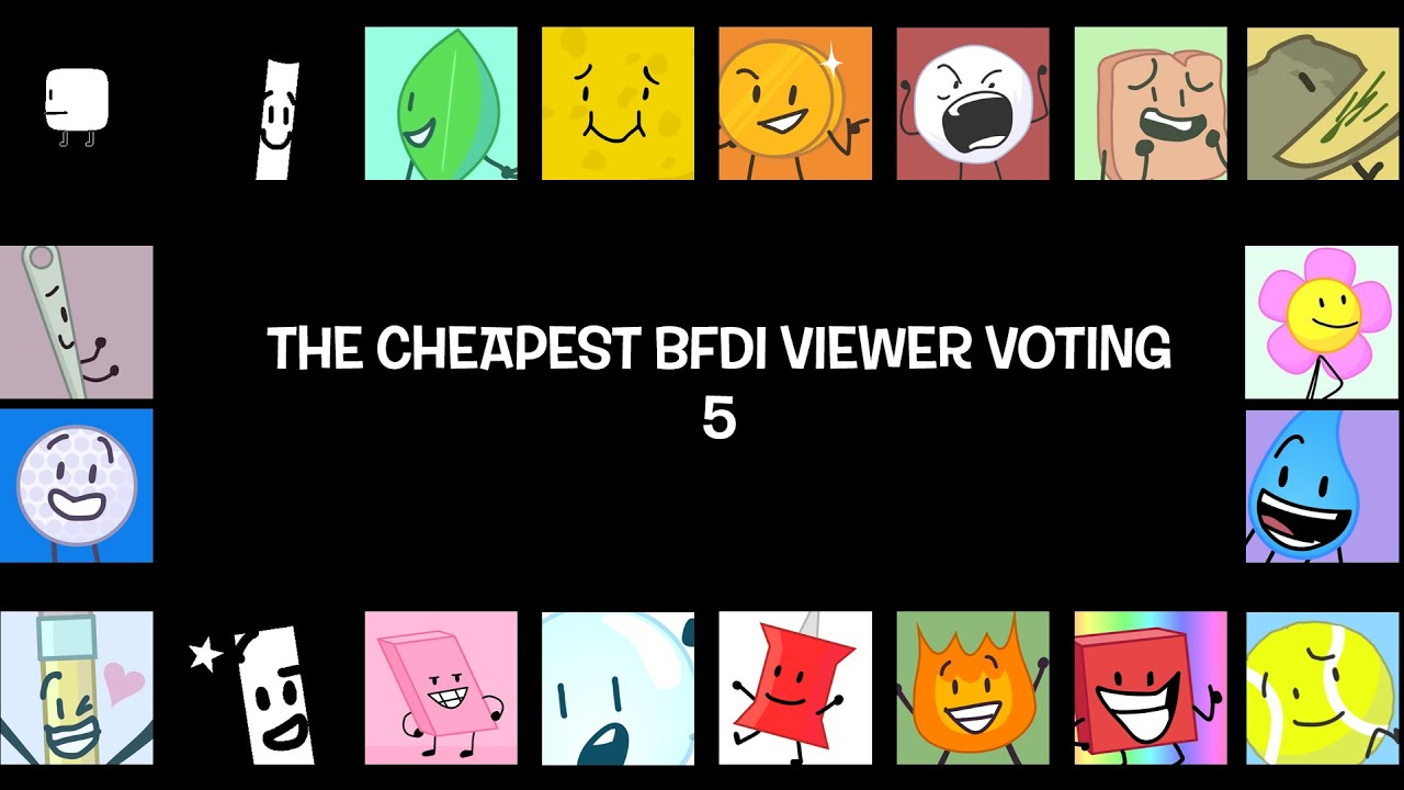 The cheapest BFDI Viewer Voting 5