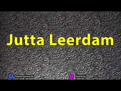How To Pronounce Jutta Leerdam