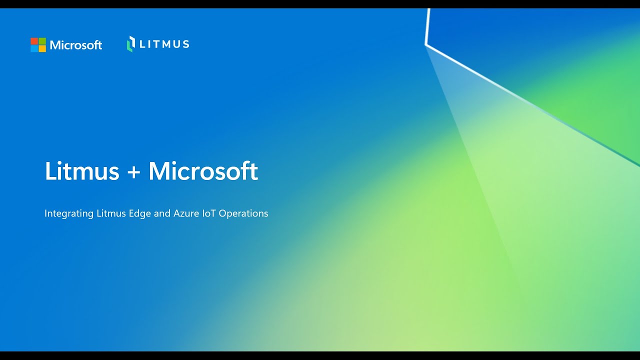 Litmus + Microsoft: Integrating Litmus Edge and Azure IoT Operations