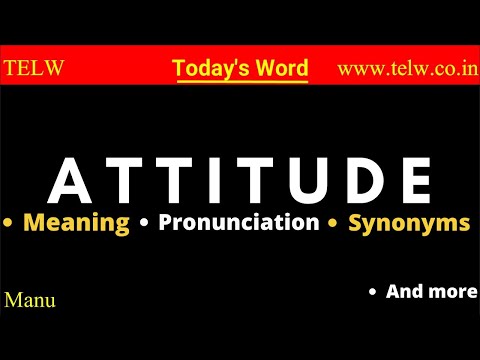 Attitude meaning /Learn how to pronounce and use correctly. Improve your vocabulary