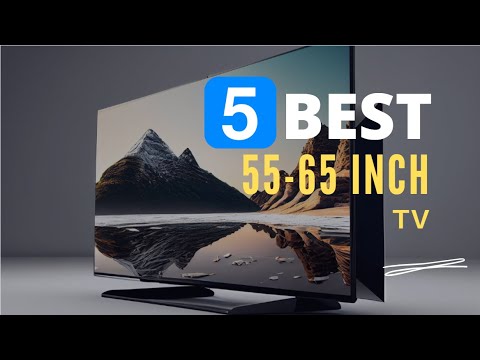 ⭕ Top 5 Best 55-65 Inch TV 2023 [Review and Guide]