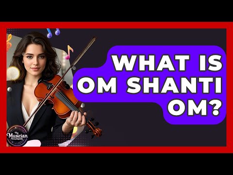 What Is Om Shanti Om? - The Musician Encyclopedia
