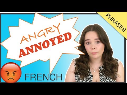 7 French Phrases To Say ANGRY or ANNOYED