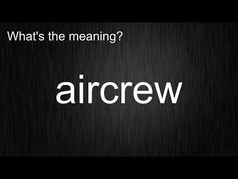 What's the meaning of "aircrew", How to pronounce?