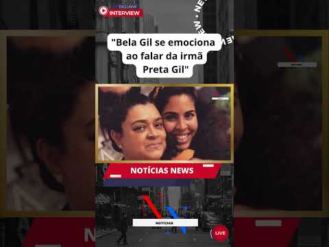 Bela Gil se emociona ao falar da irmã Preta Gil, em tratamento contra câncer #shorts