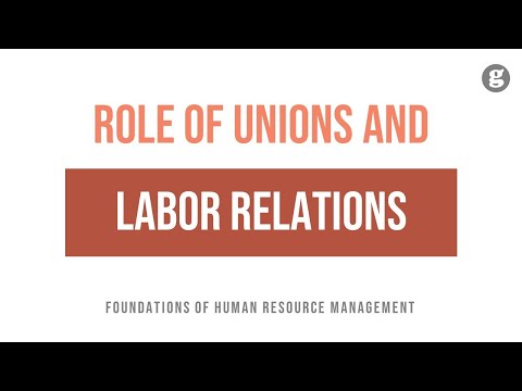 Role of Unions and Labor Relations