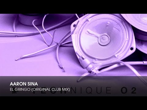 Aaron Sina - El Gringo (Original Club Mix)