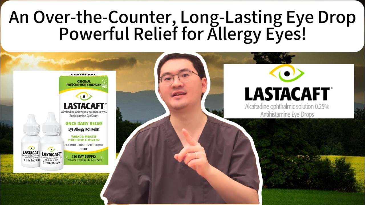 Five Things Must Know for Lastacaft (Alcaftadine Eye Drop 0.25%)!