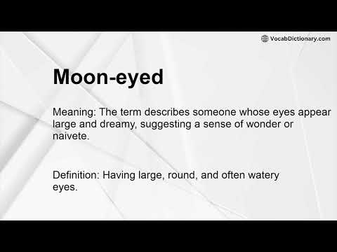 Moon-eyed Meaning