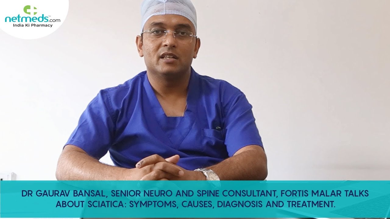Dr Gaurav Bansal, Senior Neuro talks about Sciatica: Symptoms, Causes, Diagnosis And Treatment.