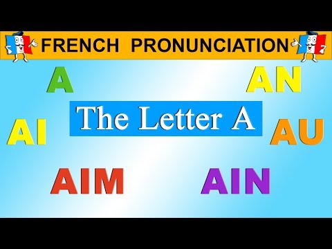 FRENCH PRONUNCIATION LESSON - A, AI, AIM, AIN, AN, AU