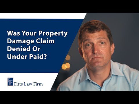 Was Your Property Damage Claim Denied or Underpaid? – Fitts Law Firm, PLLC