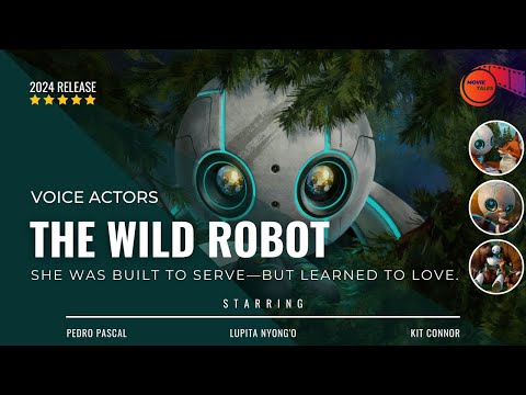 The Wild Robot Movie (2024) Cast Revealed | Voice Stars Behind the Heartwarming Adventure!