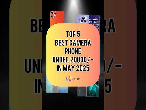 TOP 5 Best Camera Phone Under 20000/- In May 2025 | Realtech