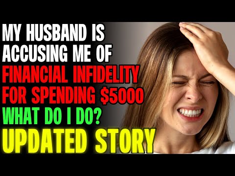 My Husband Is Accusing Me Of "Financial Infidelity" r/Relationships