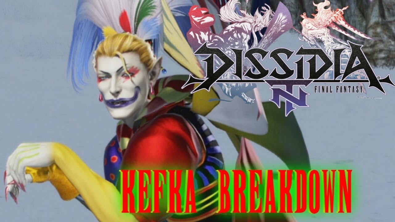 KEFKA  BREAKDOWN!!!: Dissidia Final Fantasy NT