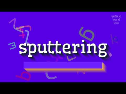 How to say "sputtering"! (High Quality Voices)