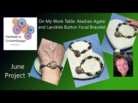 On My Work Table: Alashan Agate and Larvikite Button Focal Bracelet