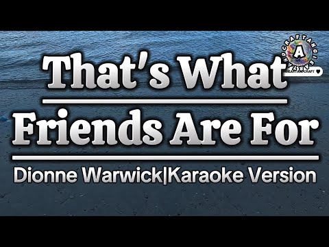 That's What Friends Are For-Dionne Warwick|Karaoke Version