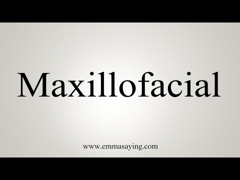 How To Say Maxillofacial