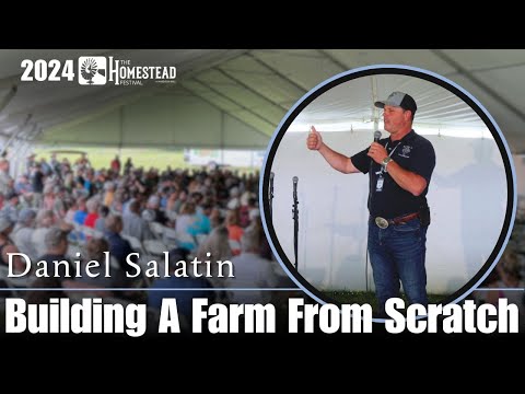 Daniel Salatin | Building A Farm From Scratch