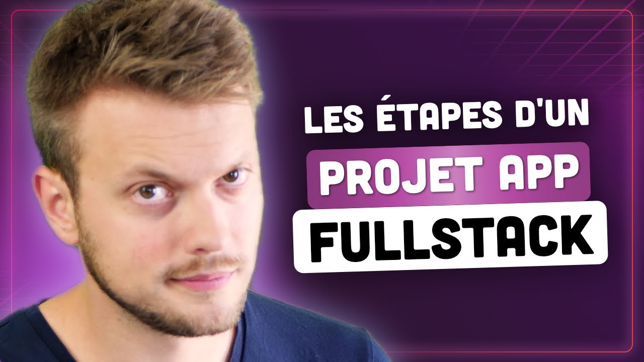 Les ÉTAPES pour DÉVELOPPER une APPLICATION web/mobile ! (FULLSTACK Roadmap)
