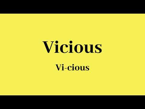 How to Pronounce Vicious