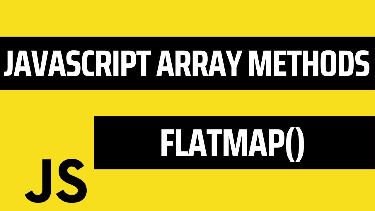 Learn JS flatMap() Array Method | JavaScript Arrays | Javascript Tutorial