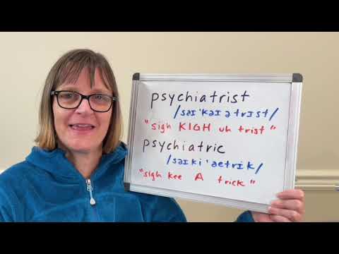 How to Pronounce Psychiatrist and Psychiatric